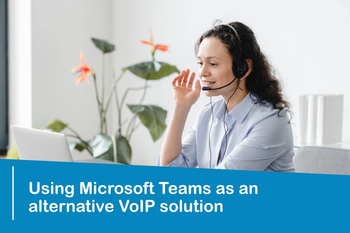 Using Microsoft Teams as an alternative VoIP solution - Leicestershire ...