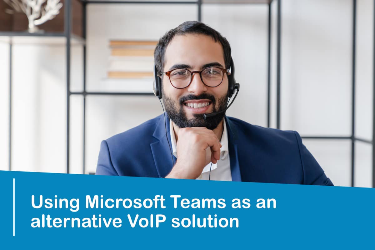 Using Microsoft Teams as an alternative VoIP solution - Leicestershire ...